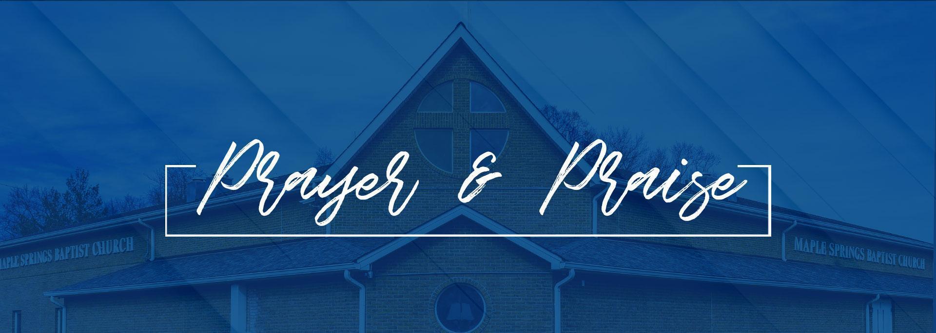 Prayer & Praise - Maple Springs Baptist Church